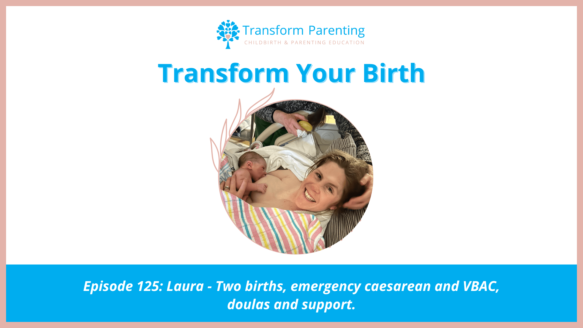 Laura - Two births, emergency caesarean and VBAC, doulas and support ...